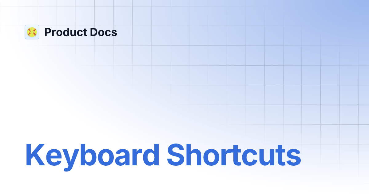 Keyboard Shortcuts | Product Docs
